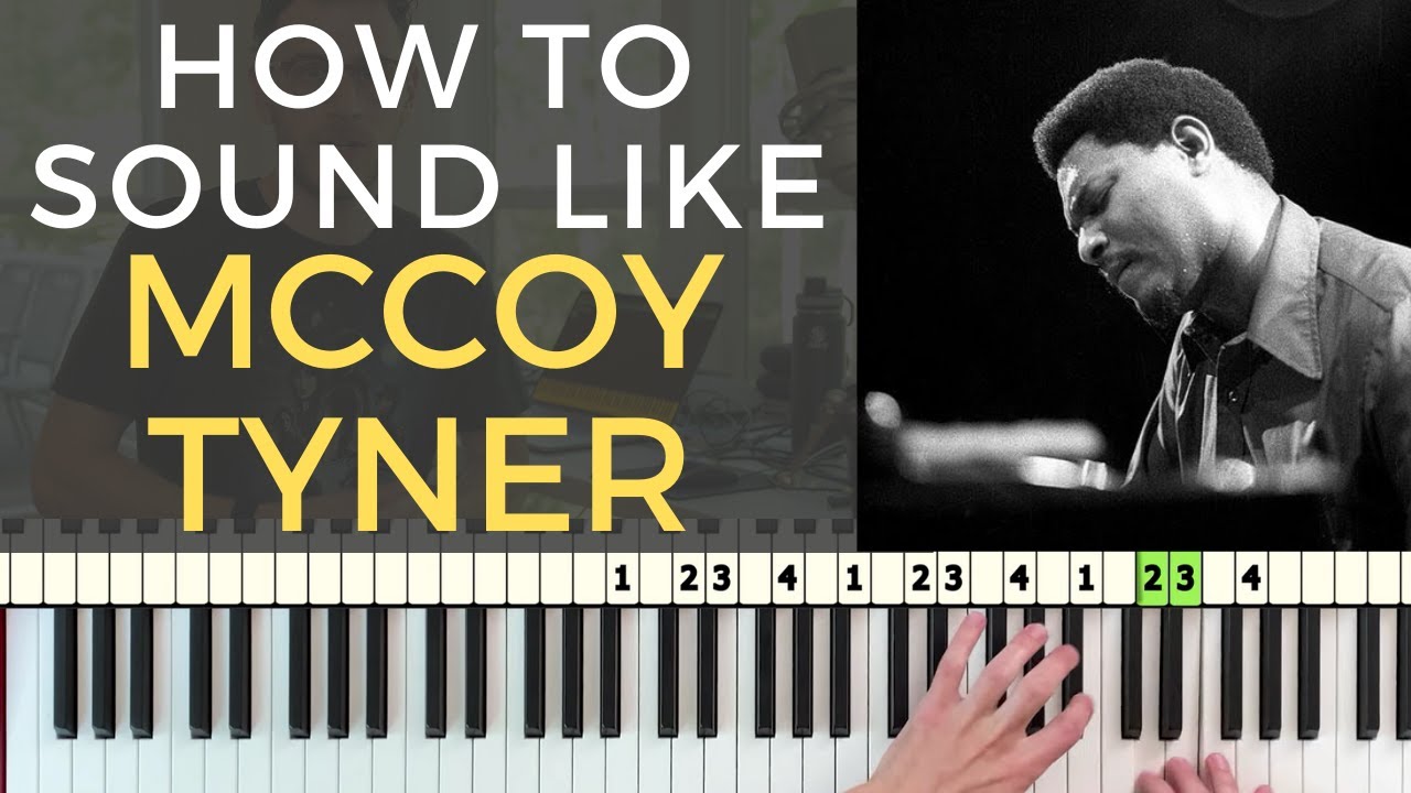 How to Sound Like McCoy Tyner: Pentatonics & Melodic Cells for Sick ...