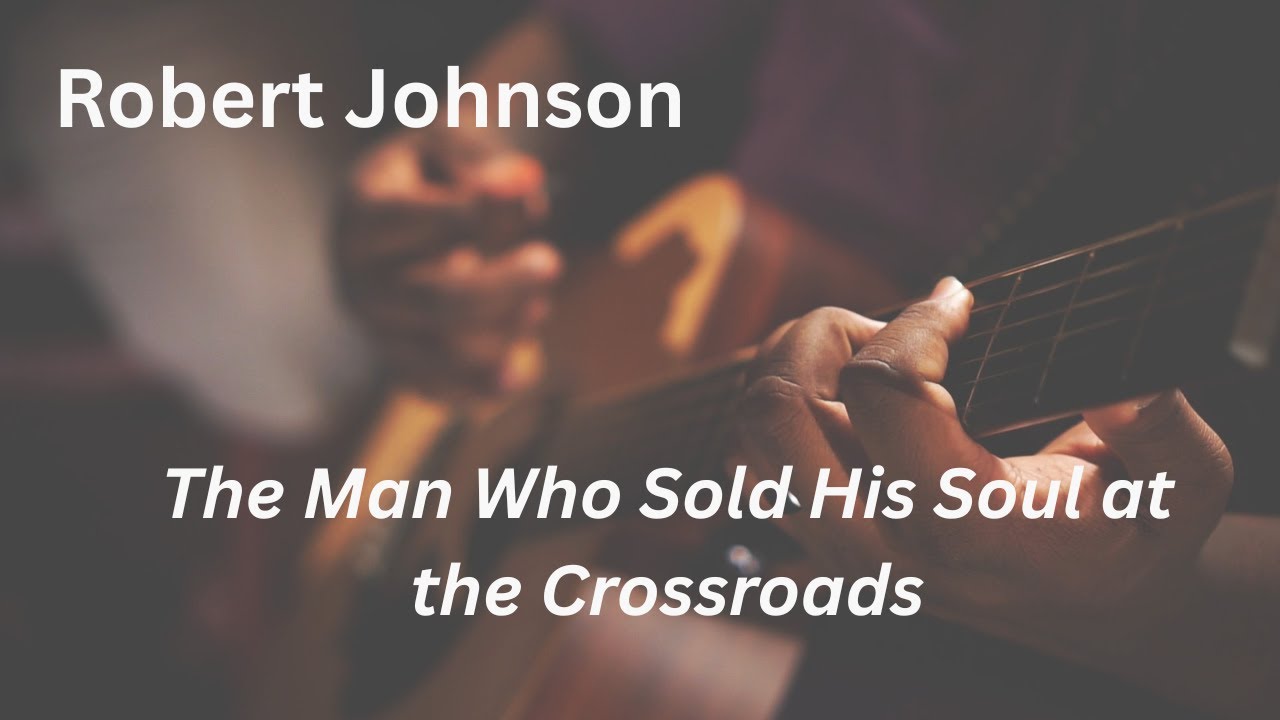 Robert Johnson: The Man Who Sold His Soul at the Crossroads - YouTube
