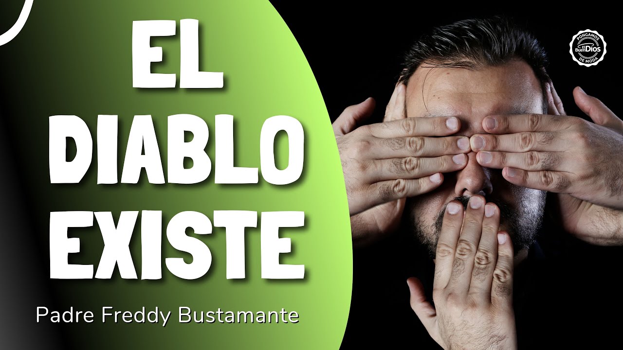 🔥 El diablo existe | El Buen Dios - YouTube