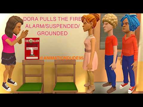 Dora Pulls the Fire Alarm/Suspended/Grounded