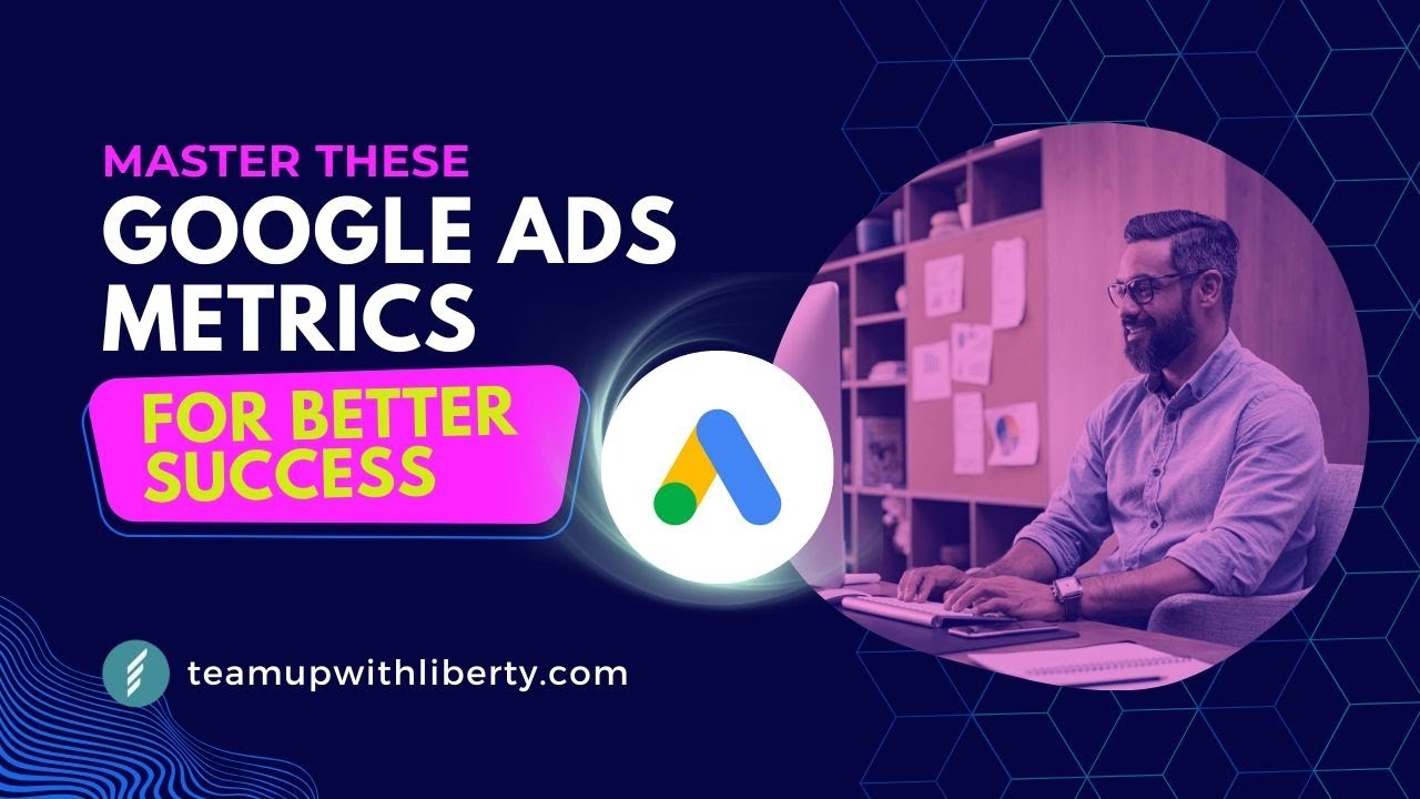 Master These Google Ads Metrics for Greater Success - YouTube