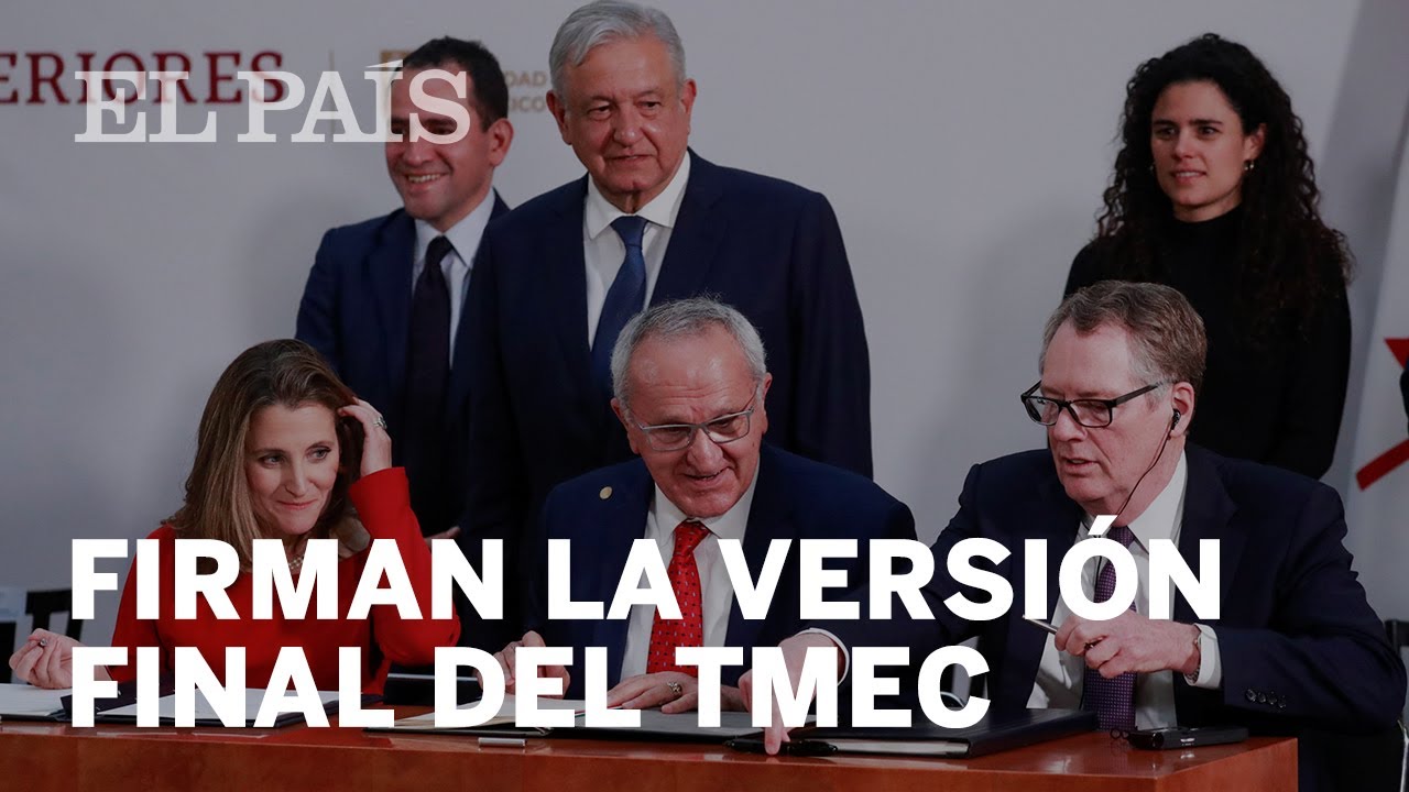 Estados Unidos, México y Canadá firman la versión final del TMEC - YouTube
