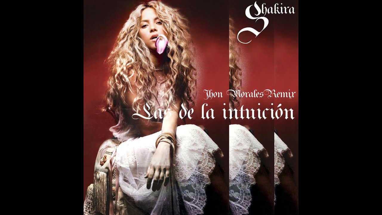 Las de la Intuición - Shakira (Jhon Morales Remix) - YouTube Music