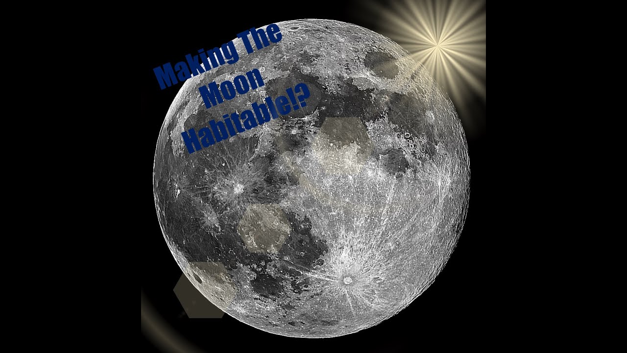 Making The Moon Habitable?! - YouTube