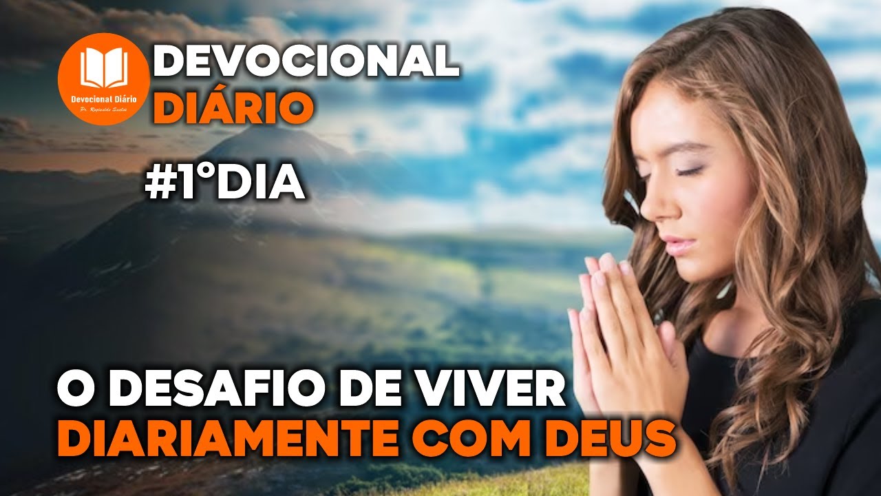 DESAFIO DE VIVER DIARIAMENTE COM DEUS - DEVOCIONAL DIÁRIO - YouTube