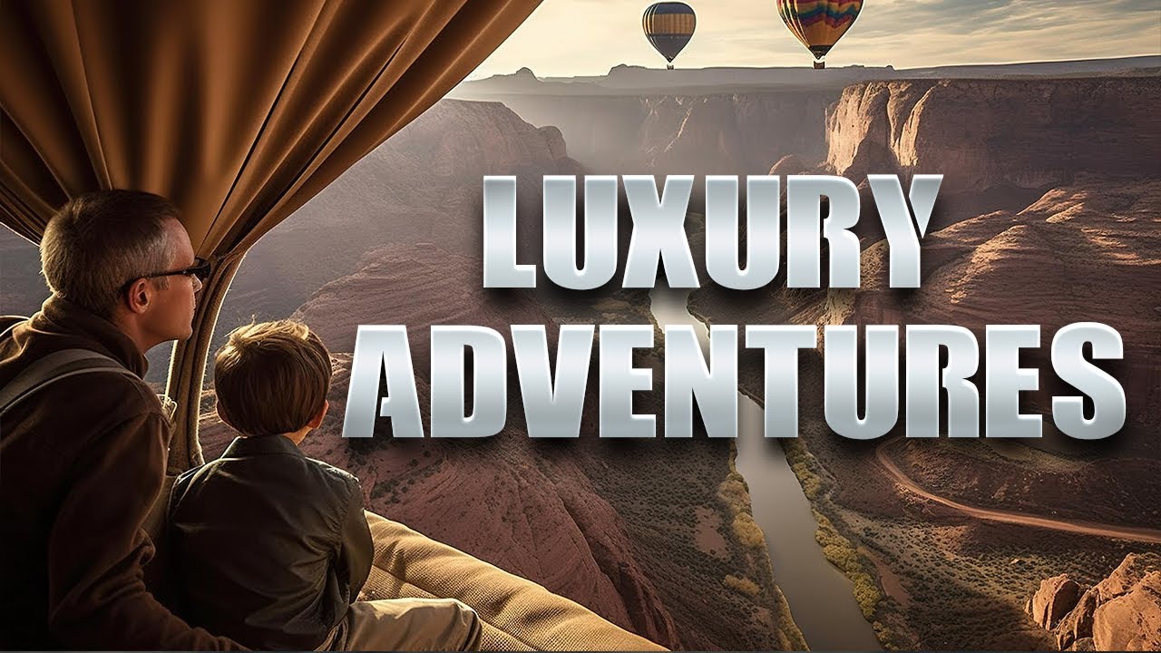 Luxury Adventures | Exhilarating Experiences for the Discerning ...