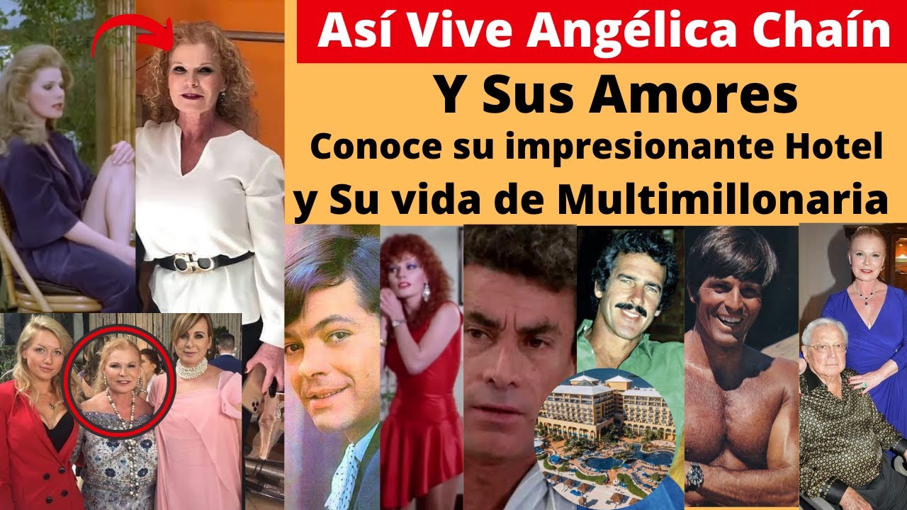 Así Vive Angélica Chaín | Conoce a sus Amores | Su impresionante ...