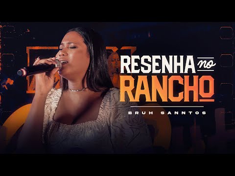 BRUH SANNTOS - Resenha No Rancho | OFICIAL