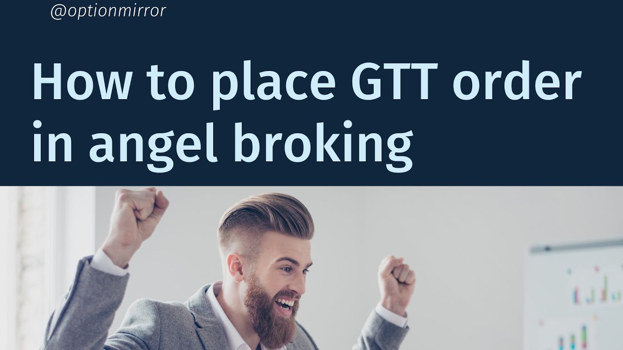 How to Place GTT order in Angel Broking . Gtt trade in Angel broking ...