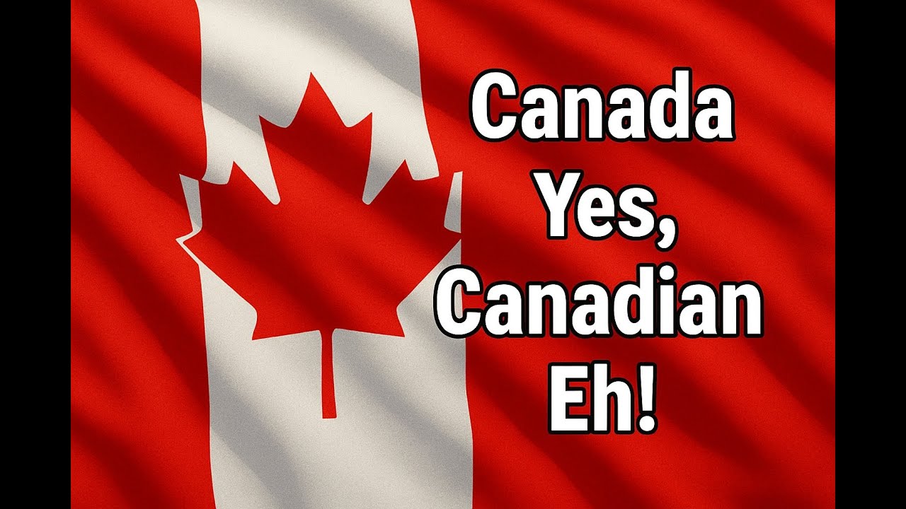 Canada Yes, Canadian Eh! 🇨🇦 | Proud Anthem for True Canadians - YouTube