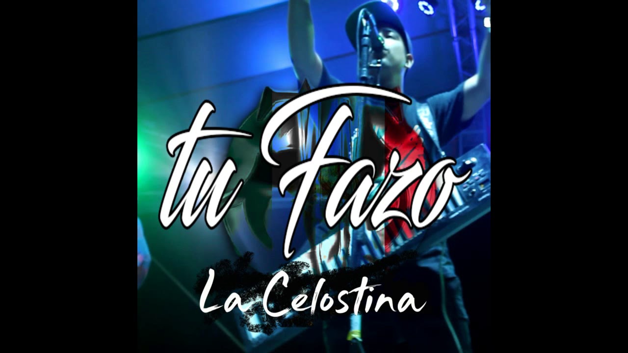 Tu Fazo - La Celostina // HD / Lo Nuevo //2018 - YouTube