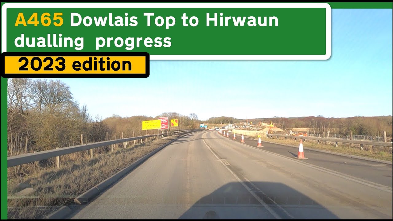 A465 Heads of the valleys dualling - Section 5 & 6 - Early 2023 - YouTube