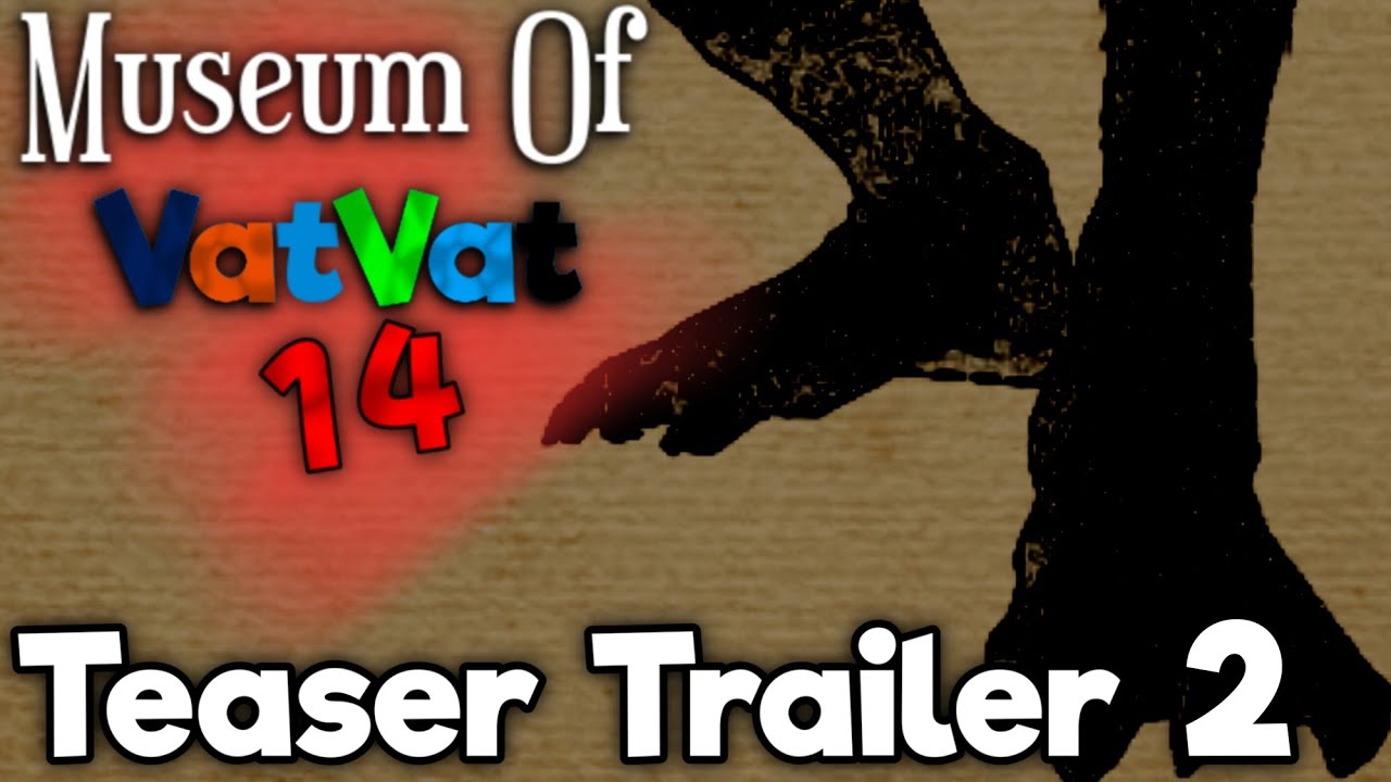Museum Of VatVat 14 - Teaser Trailer 2 - YouTube