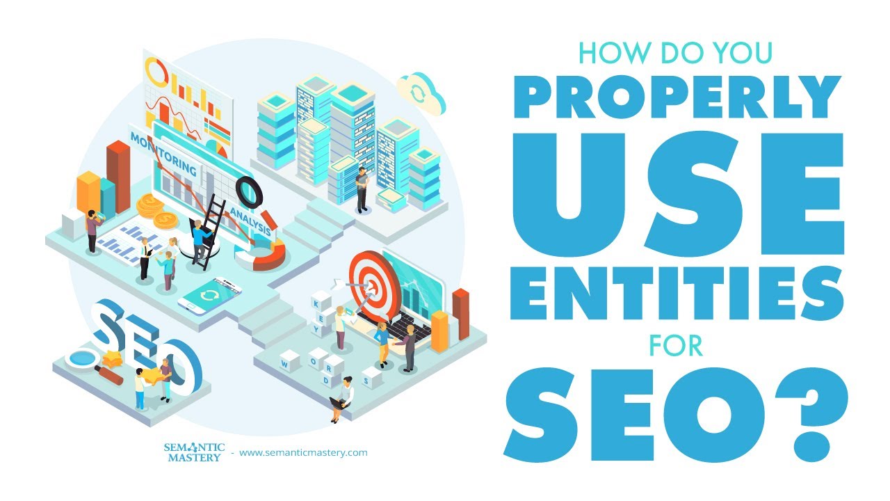How Do You Properly Use Entities For SEO? - YouTube