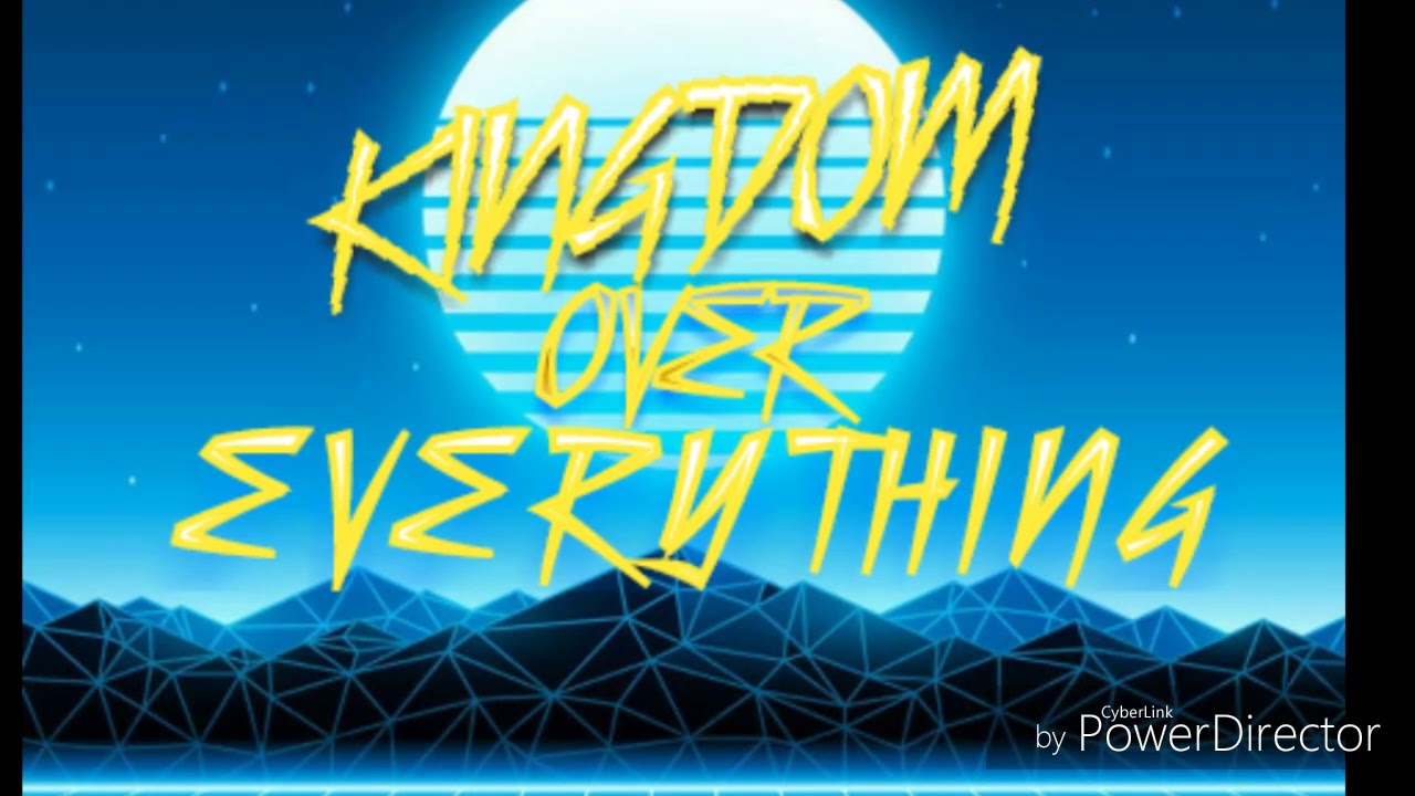 Kingdom Over Everything- Ode to D Mode - YouTube