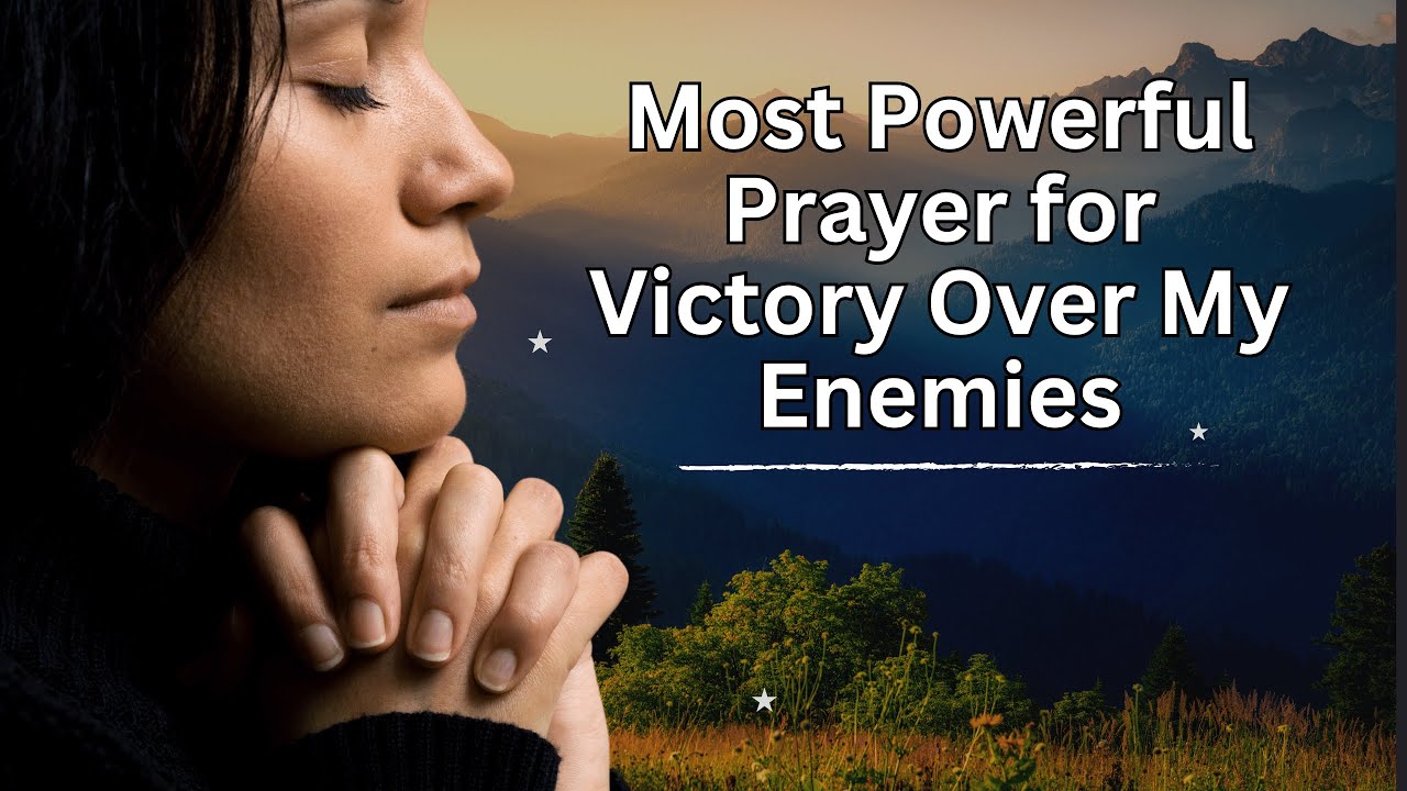 Most Powerful Prayer Against My Enemies | A Mighty Prayer for Divine ...