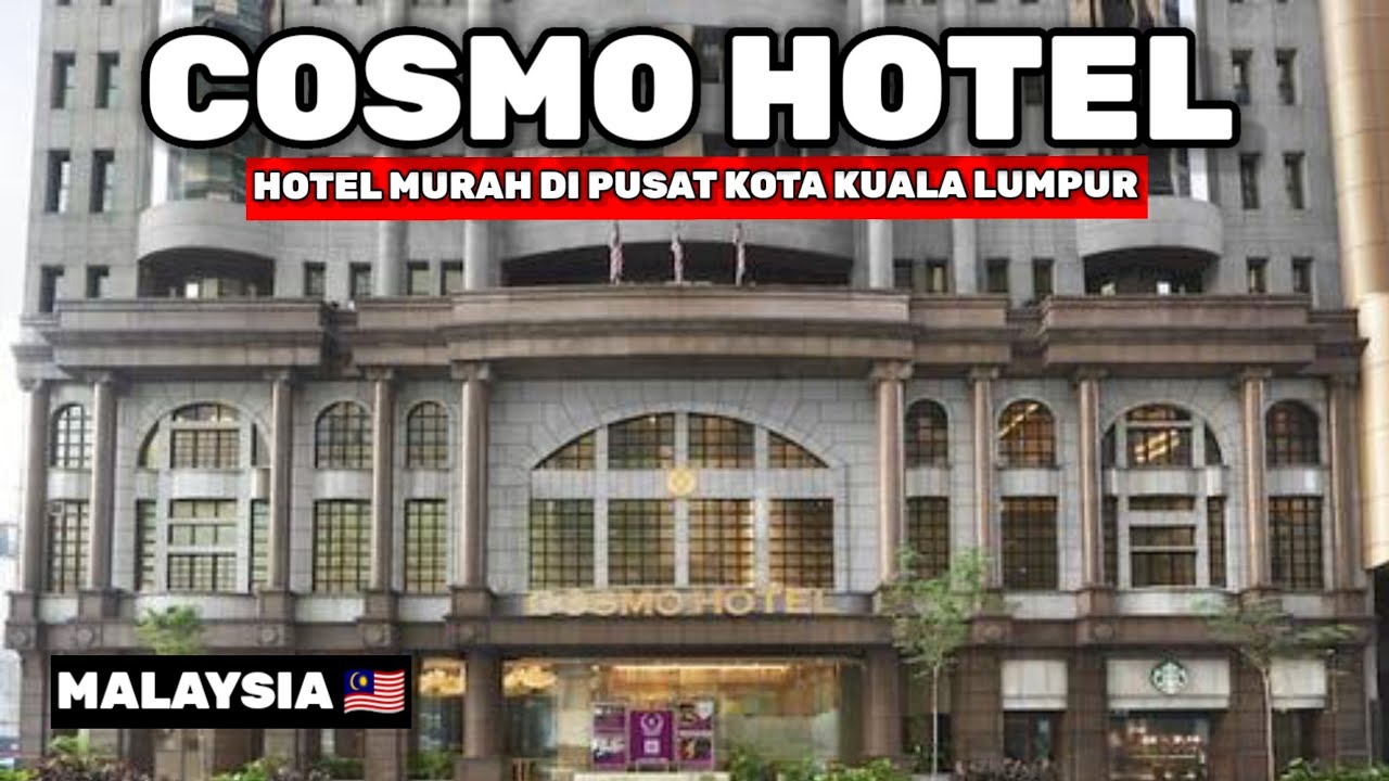COSMO HOTEL KUALA LUMPUR - REKOMENDASI HOTEL MURAH DI MALAYSIA - YouTube