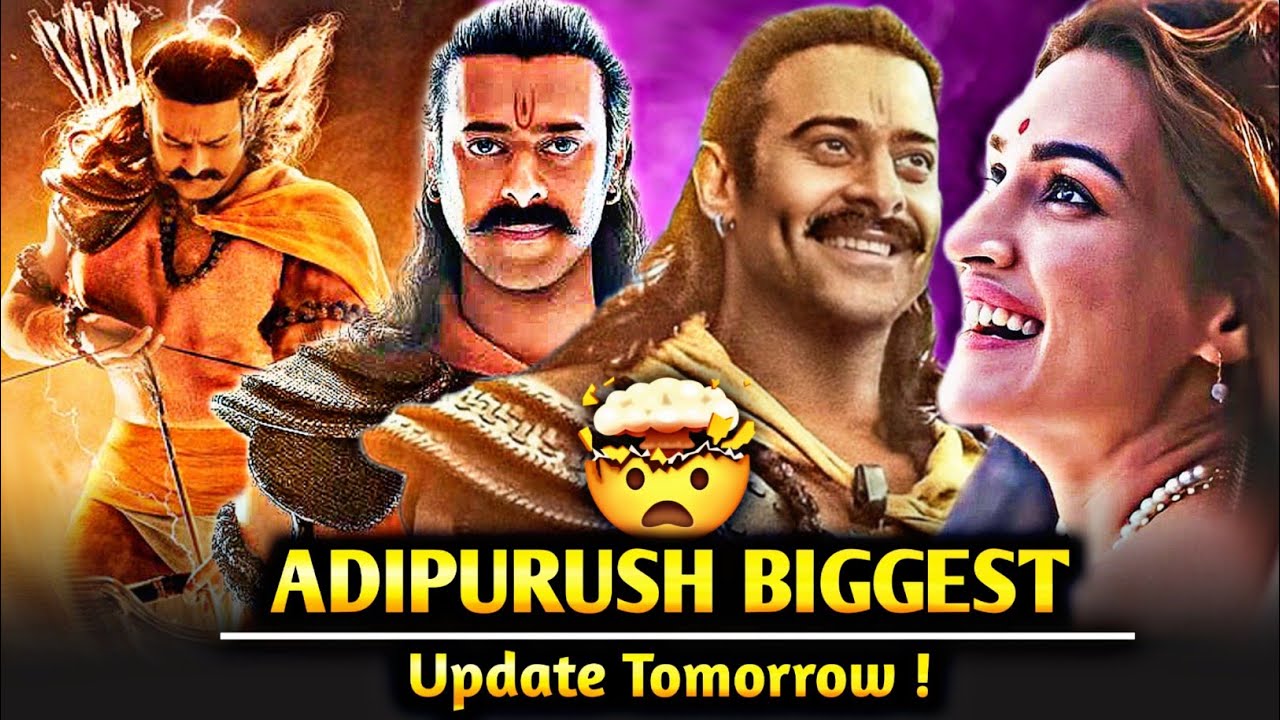 ADIPURUSH Biggest Update Tomorrow🥳: Adipurush Updates | Adipurush New ...