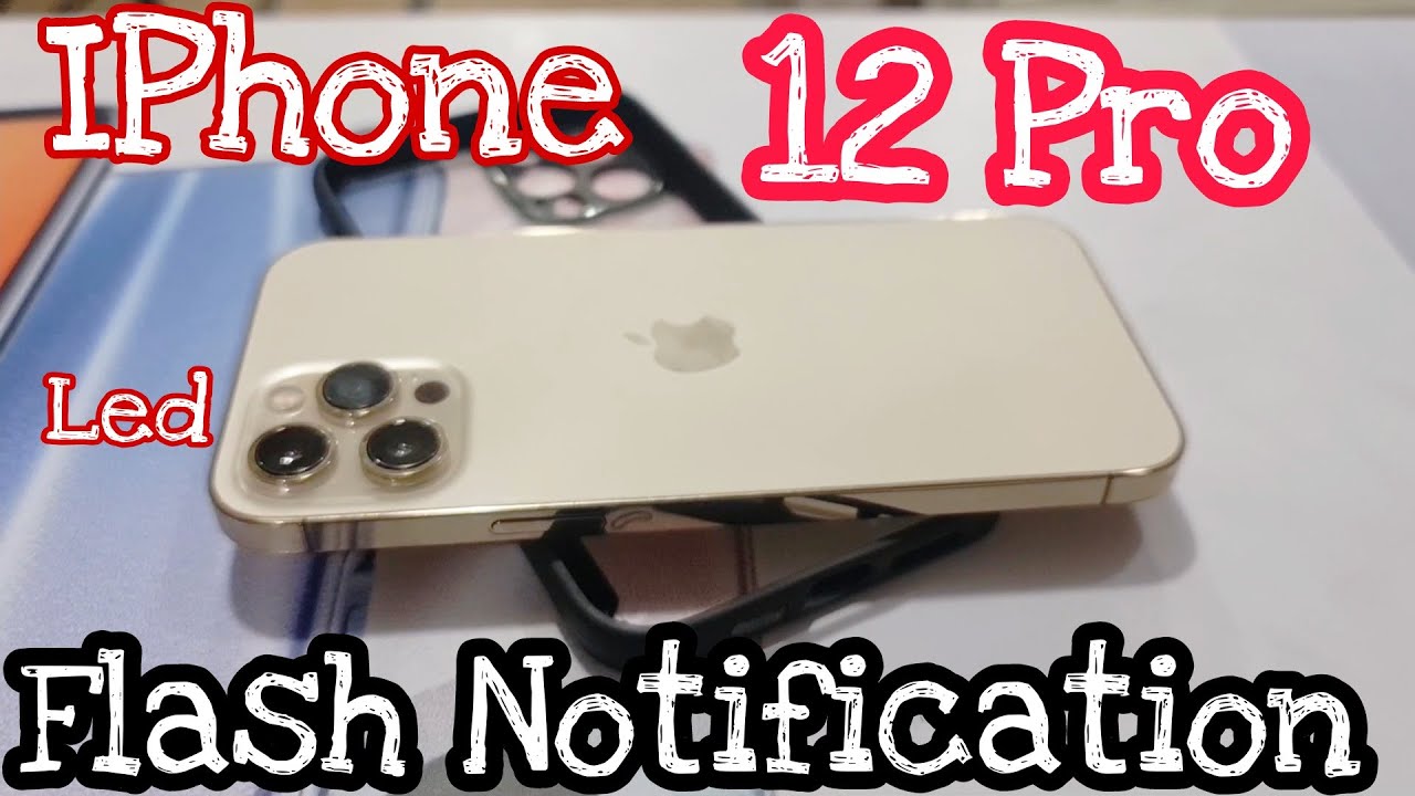 How To Enable Flash Notification In IPhone 12 Pro - YouTube