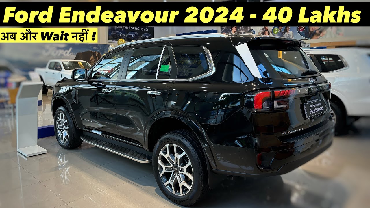 Finally, Ford Endeavour 2024 is Here - 40 Lakhs On Road ( Better Than ...