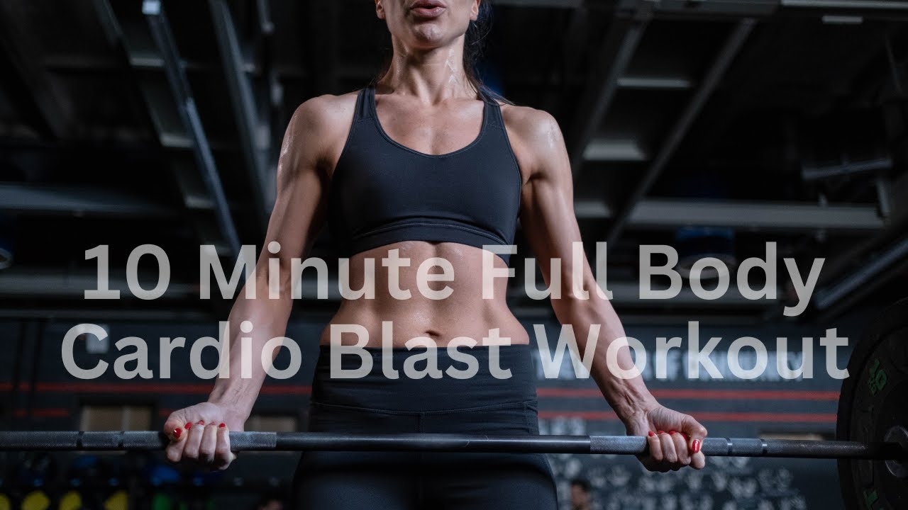 10 Minute Full Body Cardio Blast Workout(Burn Fat fast)! - YouTube
