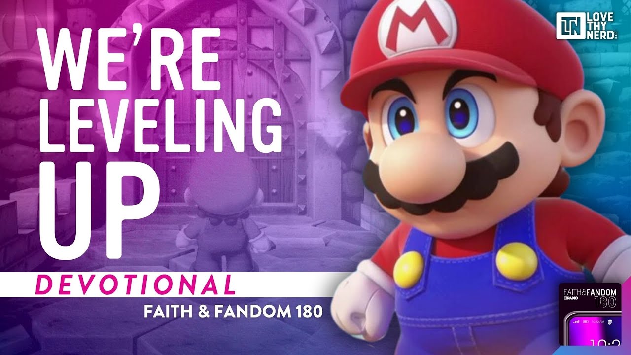 We're Leveling Up | Faith & Fandom 180 - YouTube