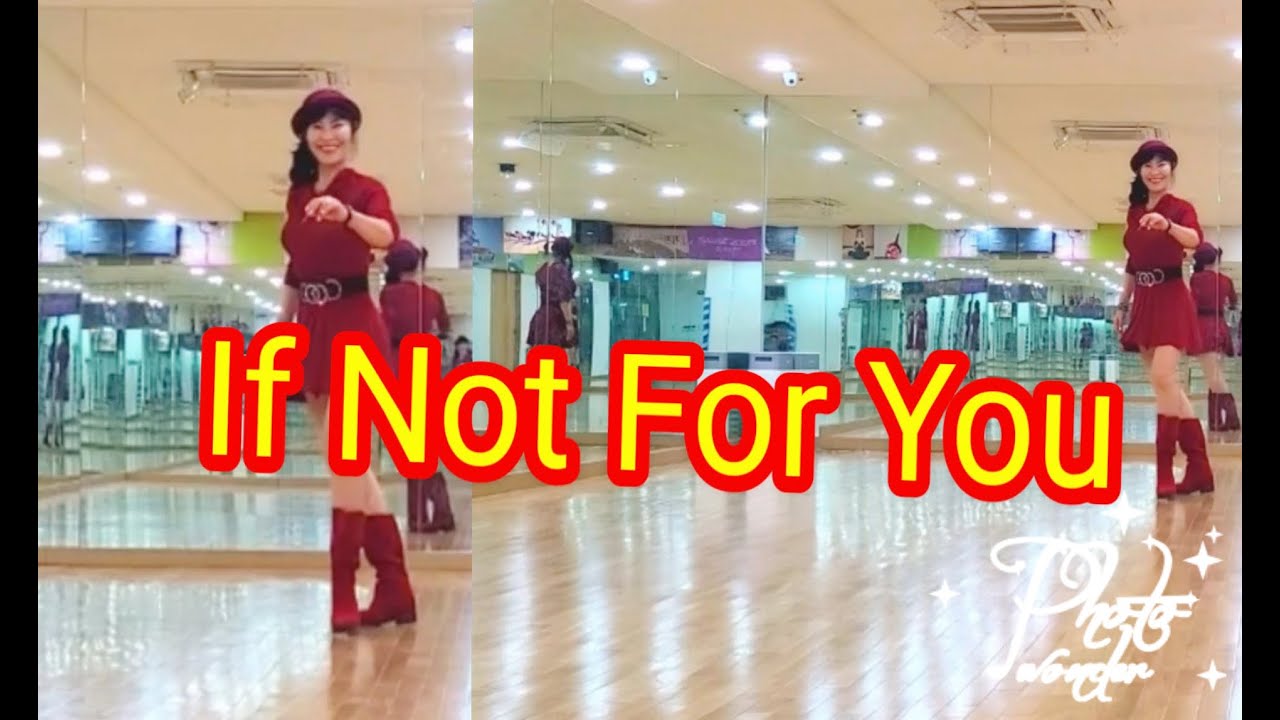 If Not For You-Line dance (사)한국라인댄스협회-남양주지회-(핫한 초.중급댄스)-Demo - YouTube