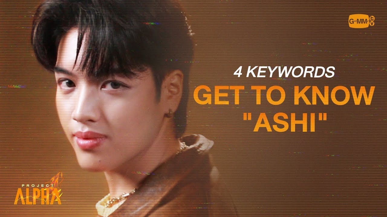 4 KEYWORDS GET TO KNOW “ASHI” | Project Alpha - YouTube Music
