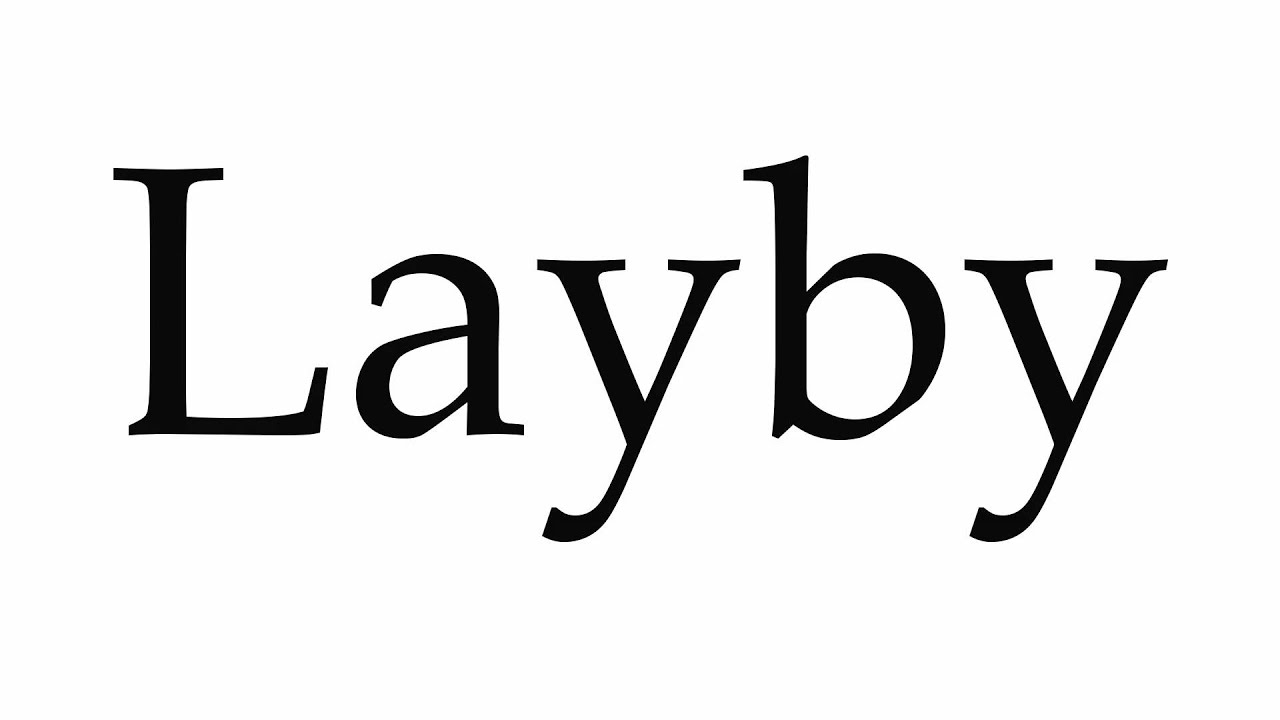 How to Pronounce Layby - YouTube