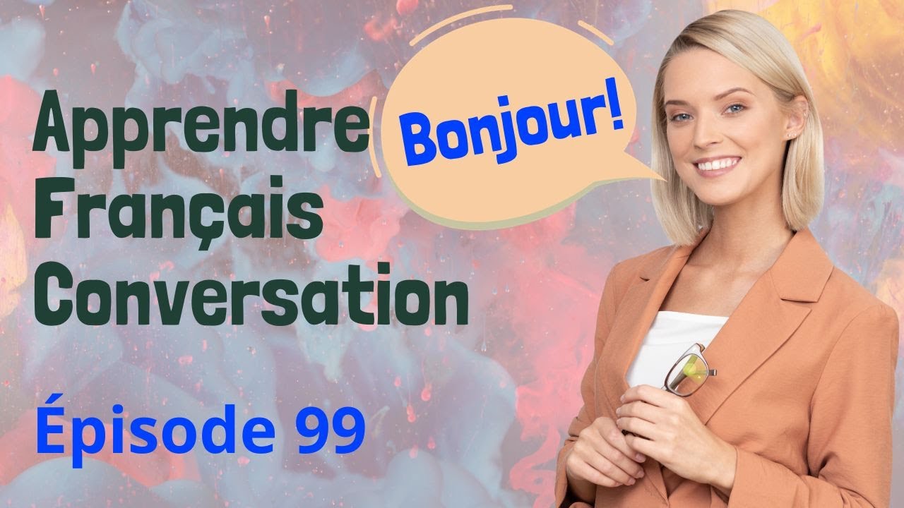 French Practice Episode 99 - The Most Effective Way to Improve ...