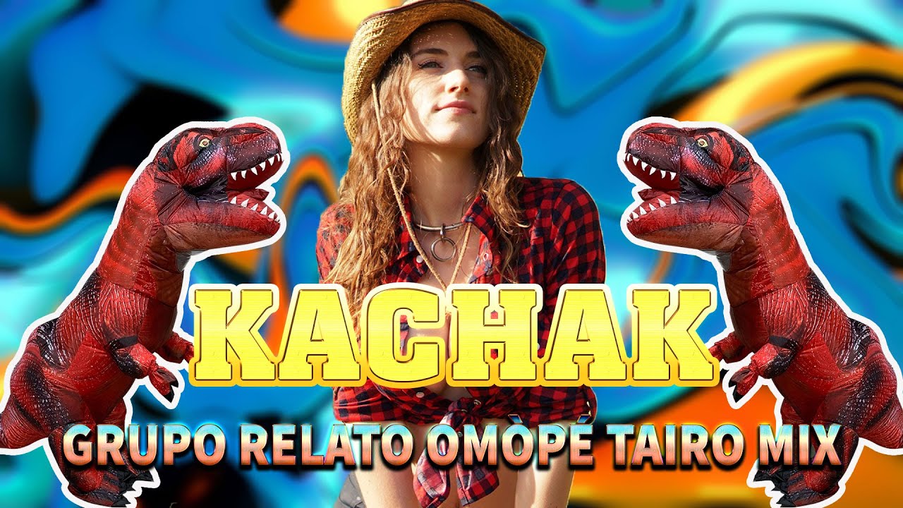 KACHAKA JA'UMINAMEMETE ENGANCHADOS- KACHAK GRUPO RELATO OMÒPÉ TAIRO MIX ...