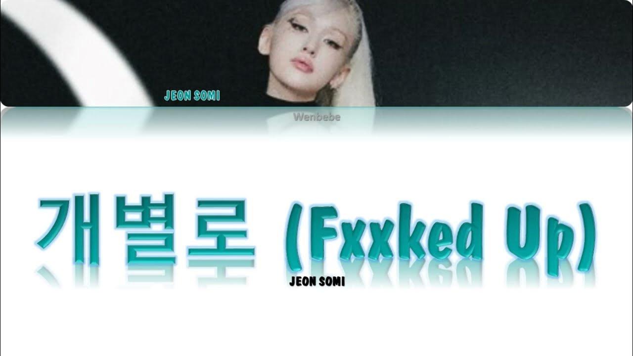 Fxxked Up JEON SOMI Color Coded Lyrics YouTube fxxked-up-jeon-somi-color-coded-lyrics-youtube