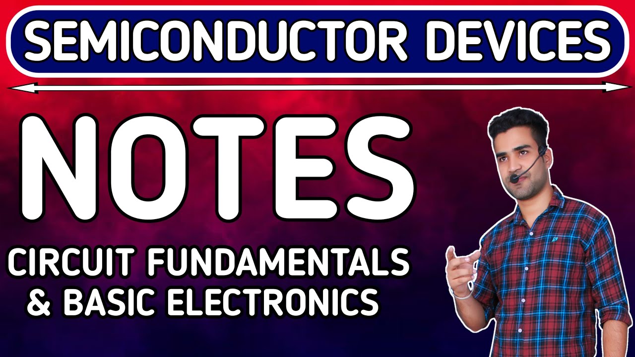 SEMICONDUCTOR DEVICES | NOTES | CIRCUIT FUNDAMENTALS - YouTube