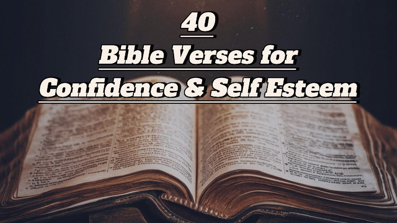 40 Best Bible Verses for Confidence and Self-Esteem - YouTube