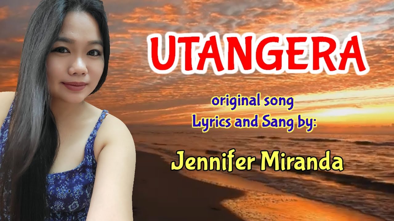 UTANGERA by Jennifer Miranda_original song - YouTube