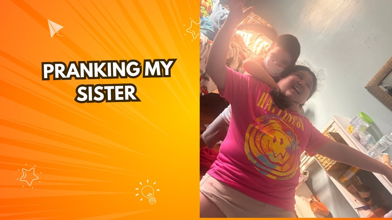 I Prank My Sister Youtube