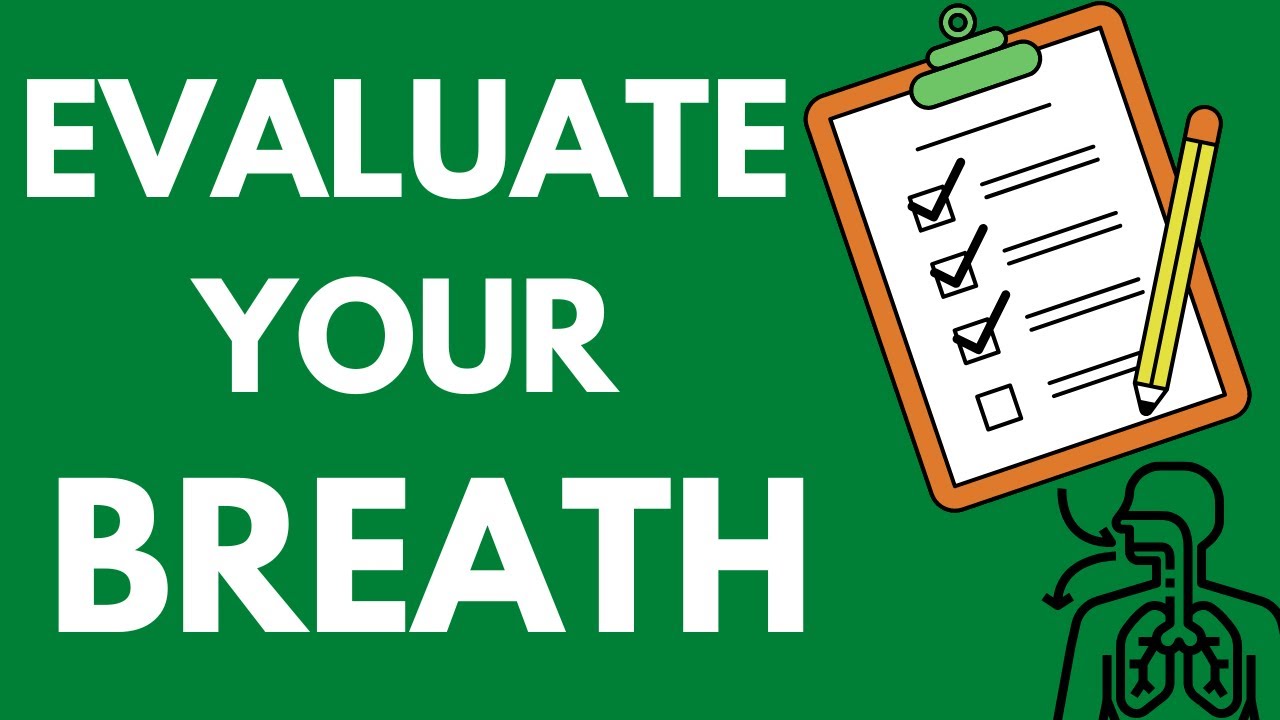 Evaluate Your Breath: Simple Techniques for Assessing Your Breathing ...
