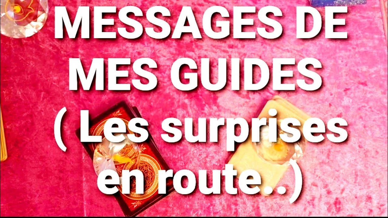 MESSAGES DE MES GUIDES💌 ( Des SURPRISES en route) #tarot#voyance#amour ...