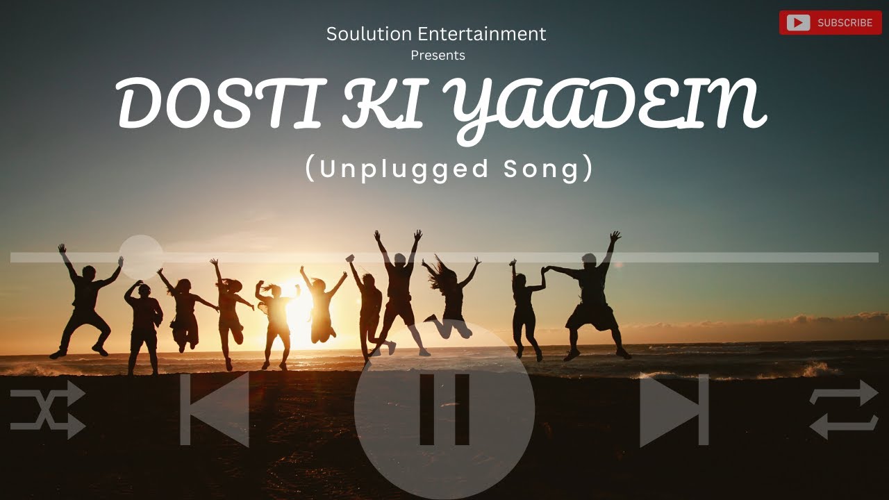 DOSTI KI YAADEIN - UNPLUGGED LYRICAL SONG | Friendship Day Special Song ...