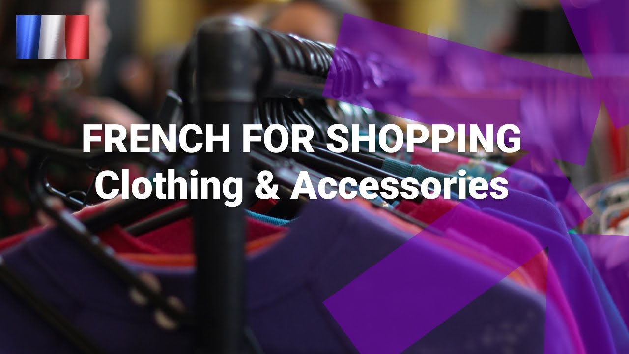 Basic French for Shopping - What You Can Buy in a French Clothes Shop ...