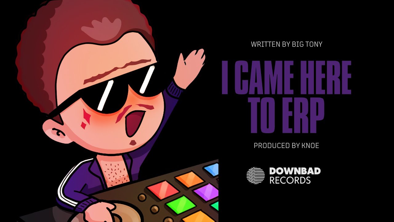 Big Tony - I CAME HERE TO ERP (Official Audio) - YouTube