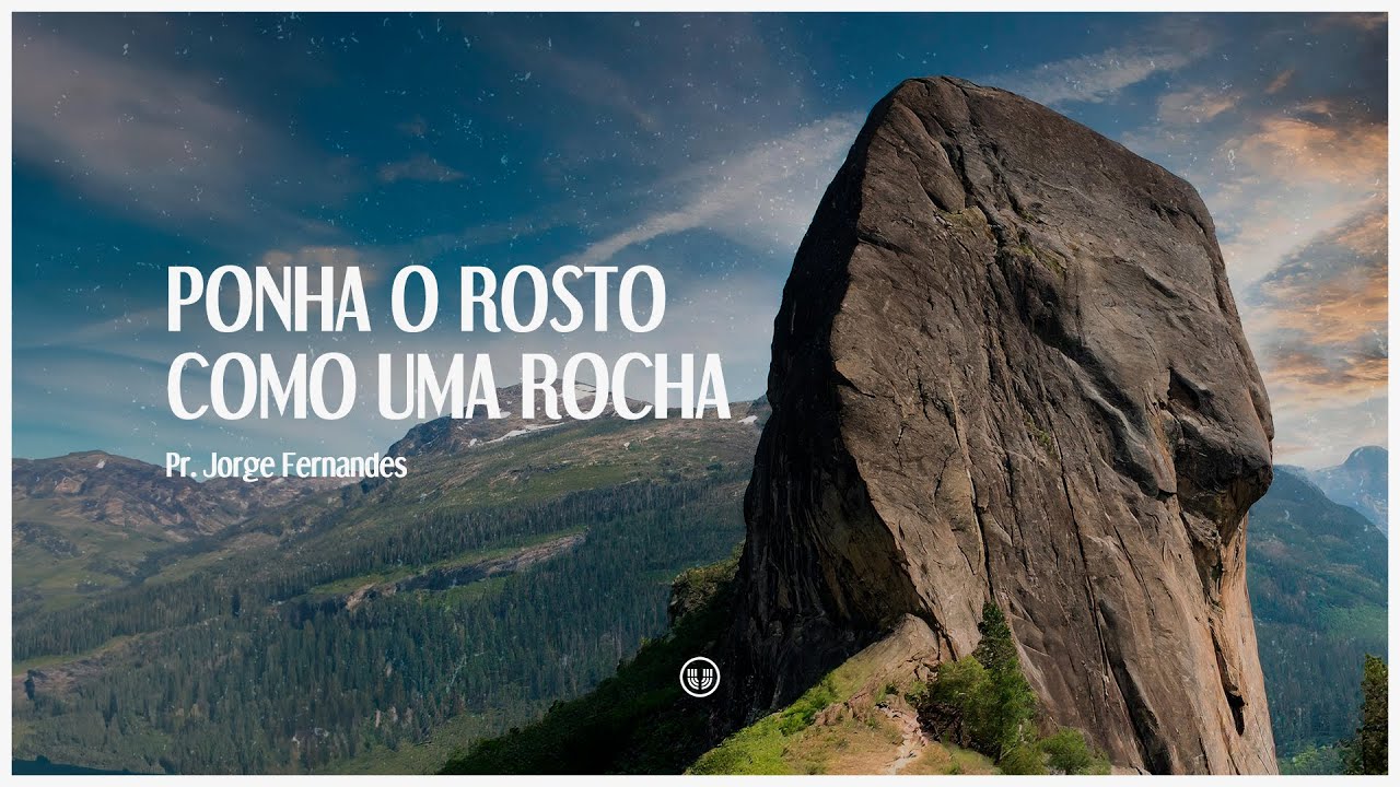 Ponha o Rosto como uma Rocha | Pr. Jorge Fernandes | 25 02 2024 - YouTube