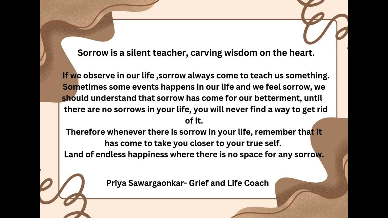 Sorrow is silent teacher, carving wisdom on the heart. - YouTube
