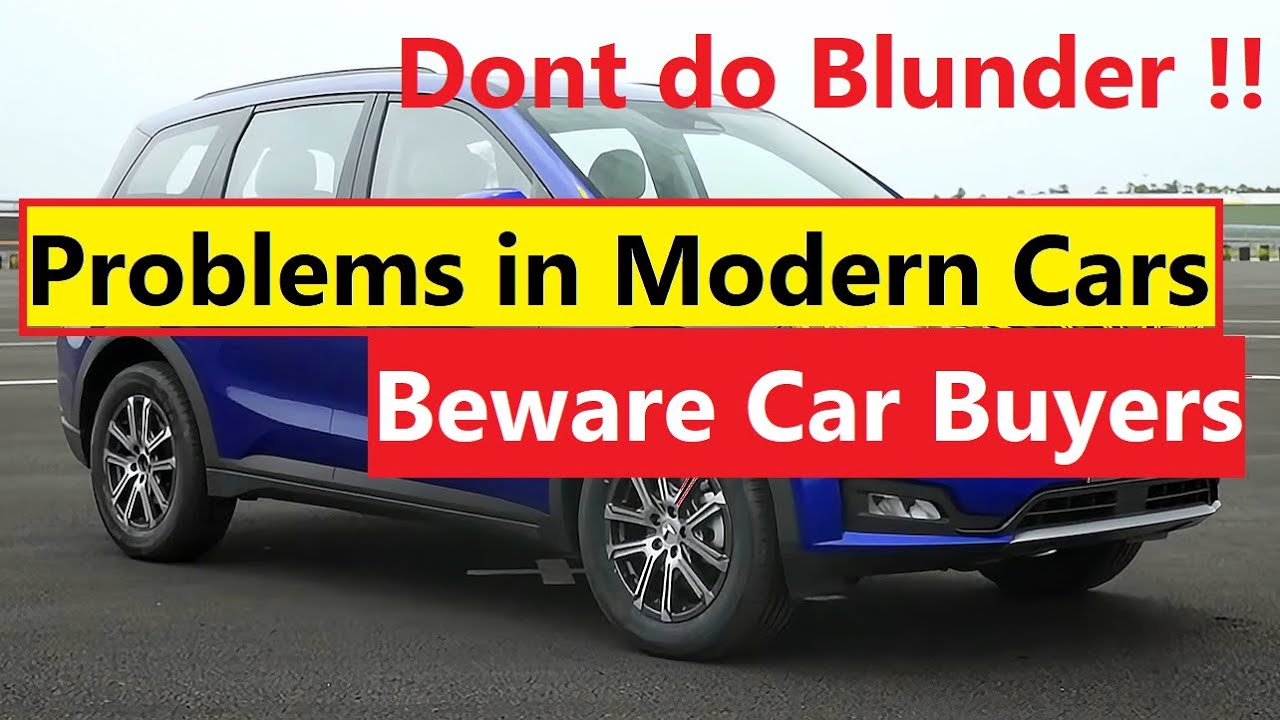 BIGGEST PROBLEM WITH MODERN AGE CARS. BEWARE CAR BUYERS !! - YouTube