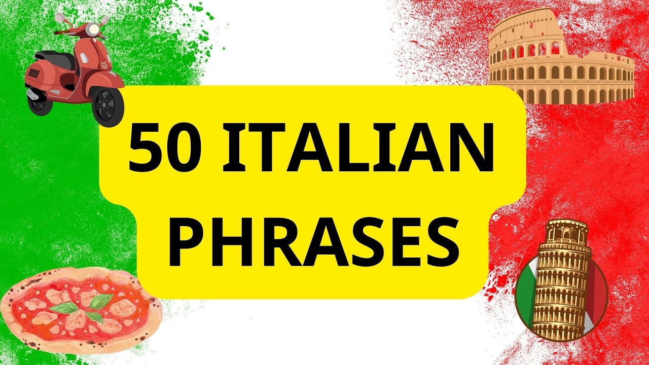 LEARN ITALIAN FAST//50 ITALIAN PHRASES//SPEAK ITALIAN FLUENTLY - YouTube