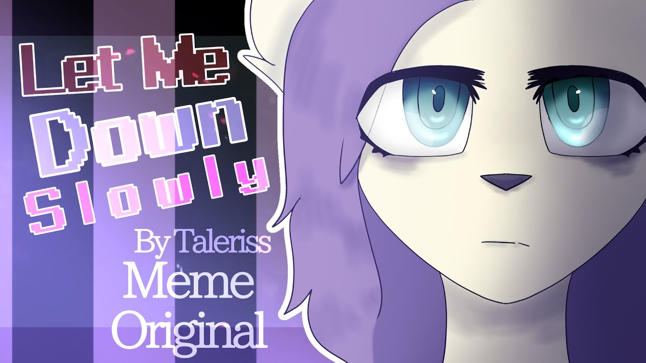 Original Meme-Let me down slowly - YouTube