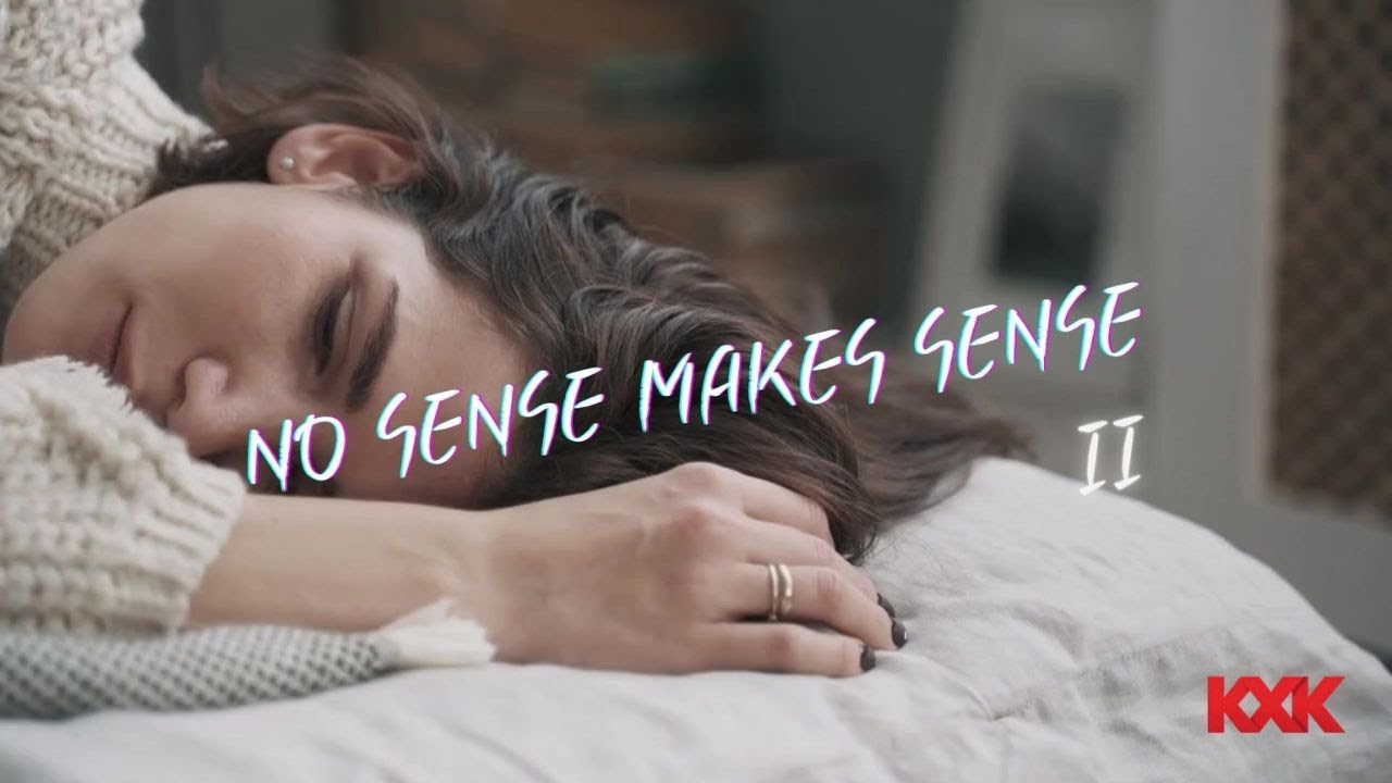 Did love ever really make sense? | 2025 | KXK - No Sense Makes Sense II ...