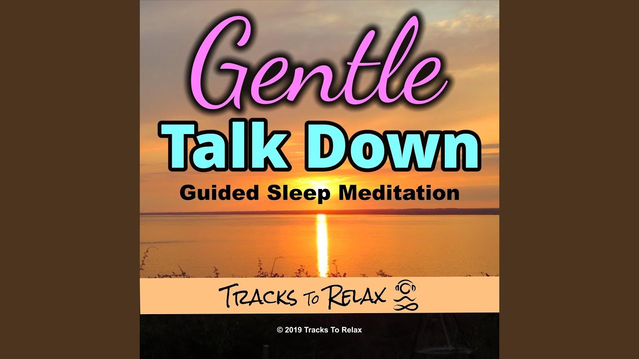 Gentle Talk Down Guided Sleep Meditation Youtube