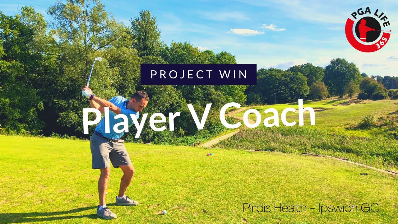 PLAYER vs COACH || Project Win at IPSWICH GOLF CLUB - YouTube