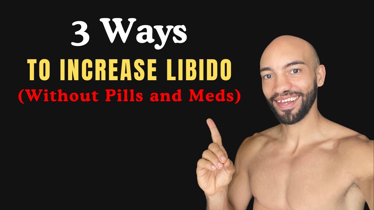 How to Boost Your Libido for Men over Ages 30, 40, 50: No Pills, Just ...